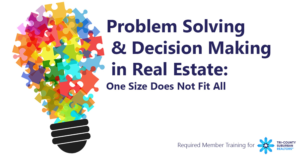 Problem Solving & Decision Making in Real Estate * Tri-County Suburban ...